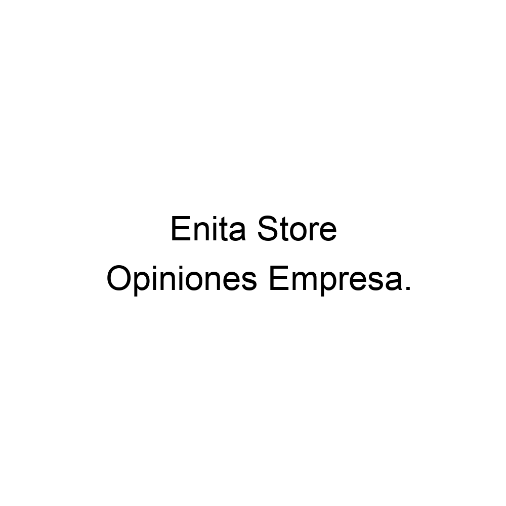 Opiniones Enita Store, 973181636