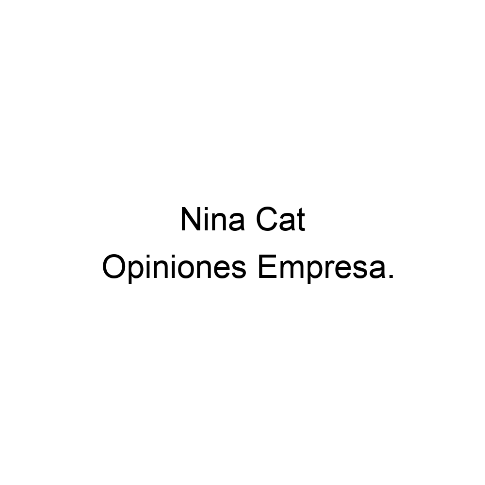 Opiniones Nina Cat,