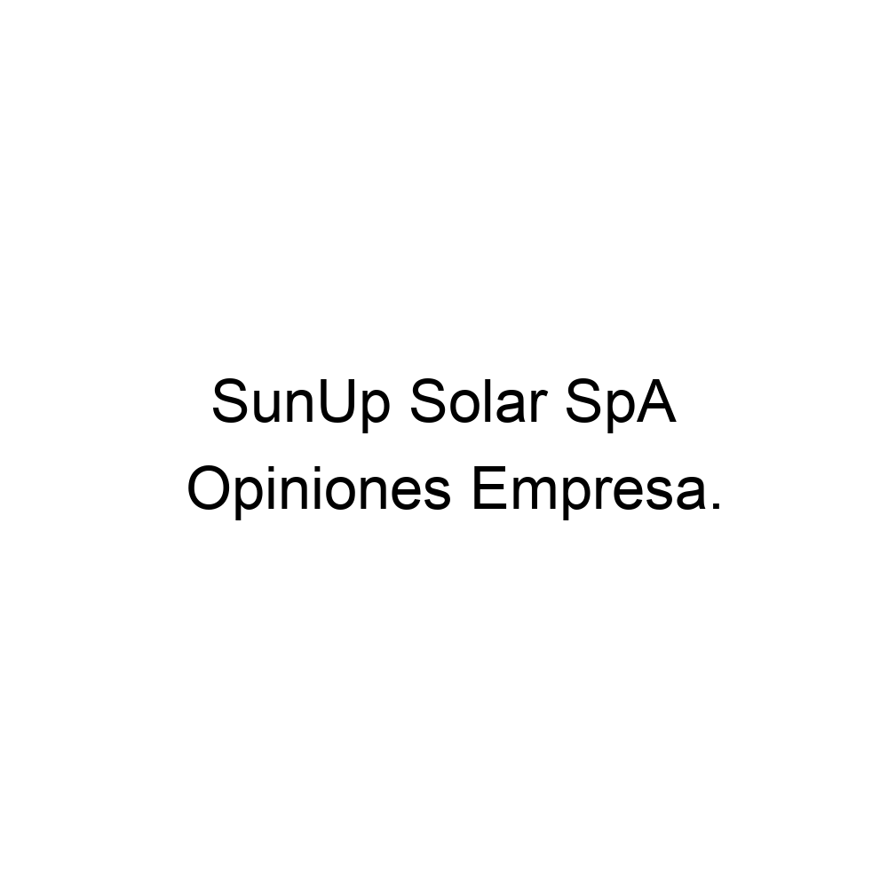Opiniones SunUp Solar SpA, 957409812