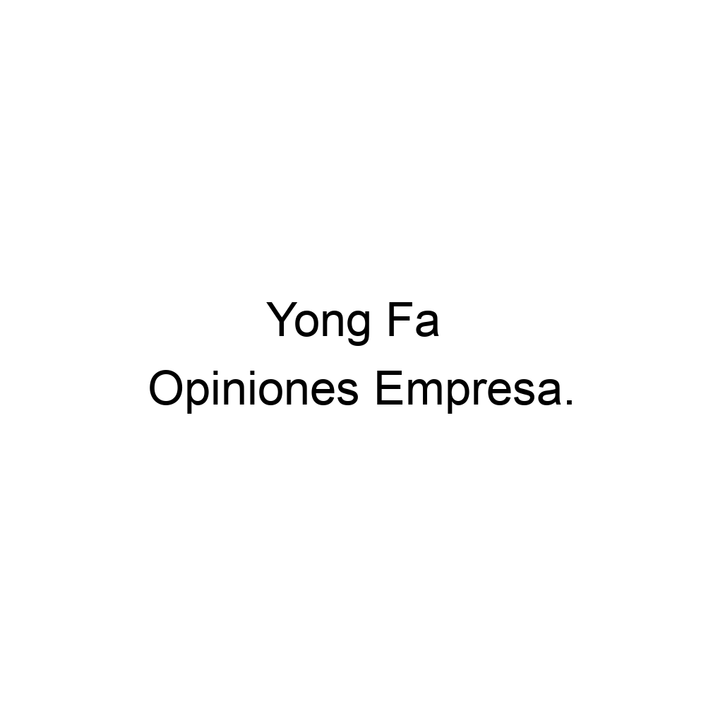 Opiniones Yong Fa, 56552361550